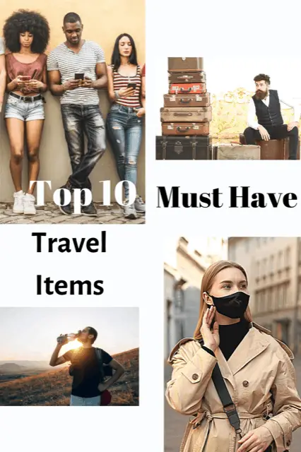 Top 10 Must Have Travel Items For Better Traveling - The Top Ten Traveler Top 10 Must Have Travel Items For Better Traveling - The Top Ten Traveler